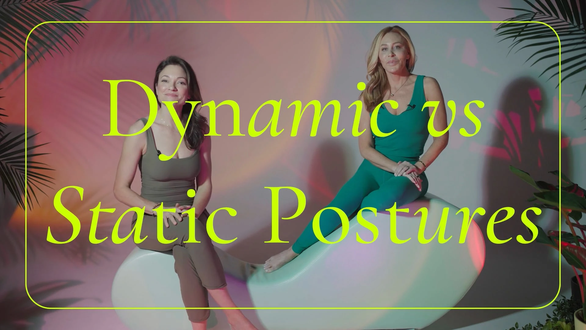 Dynamic vs Static Postures - Soulsway Practice